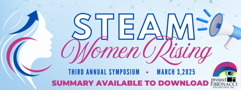 STEAM Women Rising Symposium | The Project Fibonacci® Foundation Inc.